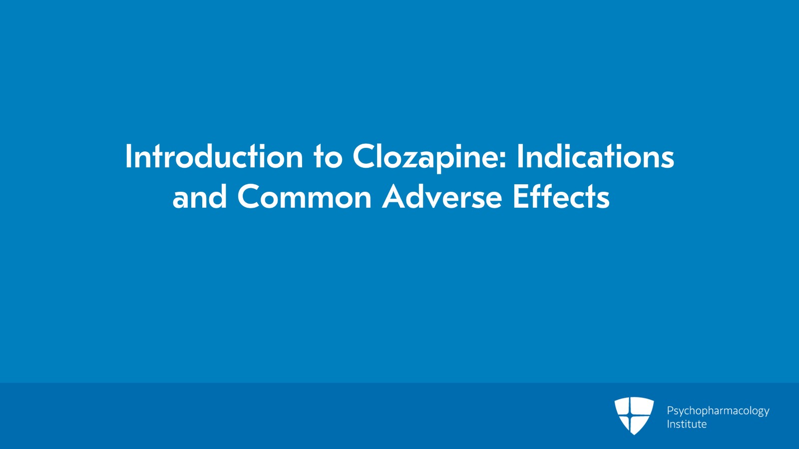 Introduction to Clozapine: Indications and Common Adverse Effects ...